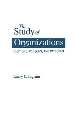【预售】The Study of Organizations: Positions, Persons, and