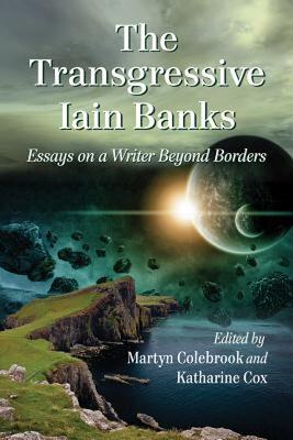【预售】The Transgressive Iain Banks: Essays on a Writer