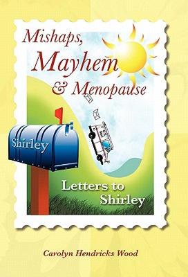 【预售】Mishaps, Mayhem, & Menopause: Letters to Shirley