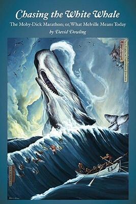 【预售】Chasing the White Whale: The Moby-Dick Marathon; Or