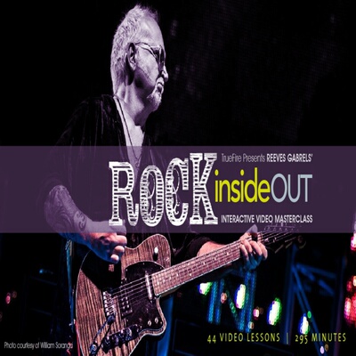 TrueFire Rock Inside Out Reeves Gabrel 掌握摇滚吉他视频教程