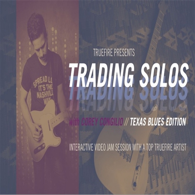 TrueFire Trading Solos Texas Blues Corey Congilio 德州布鲁斯