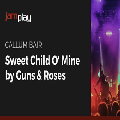 JamPlay Sweet Child O Mine Callum Bair 枪花单曲吉他教程+音视