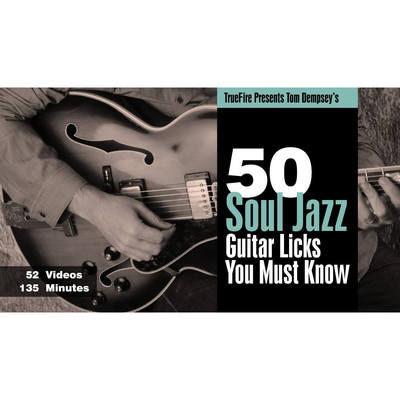 TrueFire 50 Soul Jazz Guitar Licks Tom Dempsey 灵魂爵士吉他