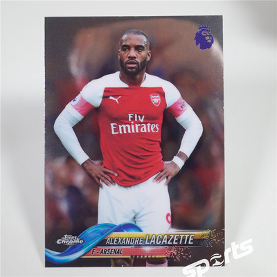 Topps英超Chrome2018/19阿森纳095#拉卡泽特基本卡球星卡