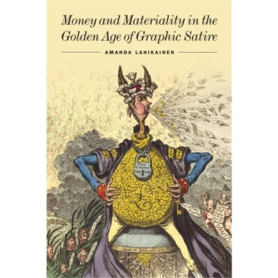预订不退不换Money and Materiality in the Golden Age of Graphic Satire[9781644532690]