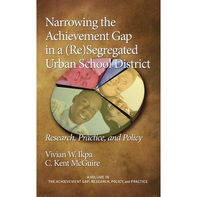 按需印刷Narrowing the Achievement Gap in a (Re) Segregated Urban School District[9781607522225]