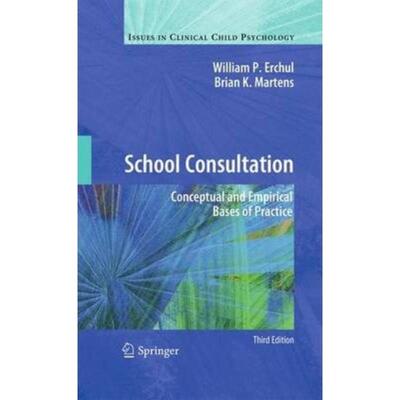 预订School Consultation:Conceptual and Empirical Bases of Practice
