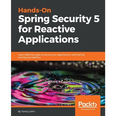 按需印刷Hands-On Spring Security 5 for Reactive Applications[9781788995979]