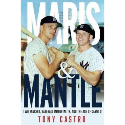 预订Maris & Mantle:Two Yankees, Baseball Immortality, and the Age of Camelot