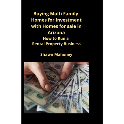 按需印刷不退不换Buying Multi Family Homes for Investment with Homes for sale in Arizona[9781951929411]