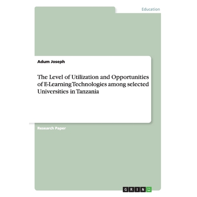 预订不退不换The Level of Utilization and Opportunities of E-Learning Technologies among selected Universities in