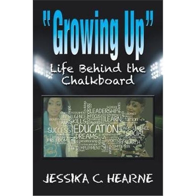 按需印刷不退不换Growing Up:Life Behind the Chalkboard[9781543424409]