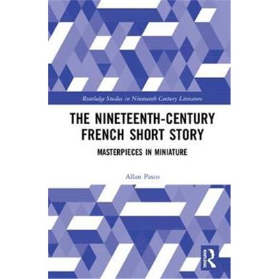 按需印刷不退不换The Nineteenth-Century French Short Story:Masterpieces in Miniature[9780367332716]