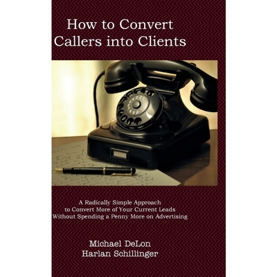 按需印刷How to Convert Callers to Clients[9781946203410]