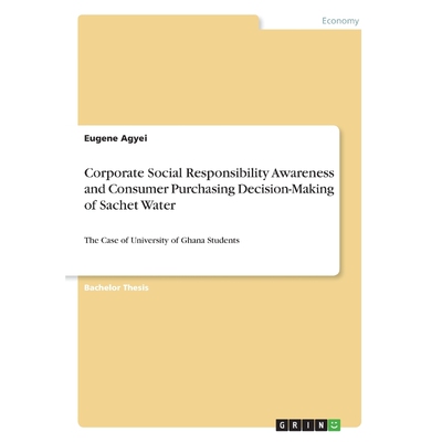 按需印刷Corporate Social Responsibility Awareness and Consumer Purchasing Decision-Making of Sachet Water[9783668479968]