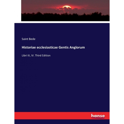 按需印刷不退不换Historiae ecclesiasticae Gentis Anglorum[9783337202866]