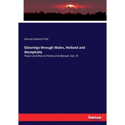 按需印刷Gleanings through Wales, Holland and Westphalia[9783744727891]