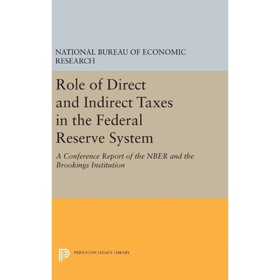 按需印刷Role of Direct and Indirect Taxes in the Federal Reserve System[9780691651408]