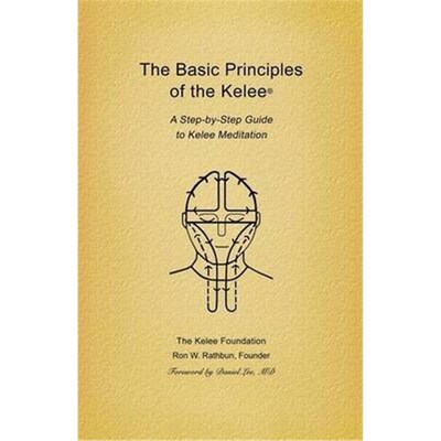 按需印刷不退不换The Basic Principles of the Kelee(R):A Step-by-Step Guide to Kelee Meditation[9780989343213]
