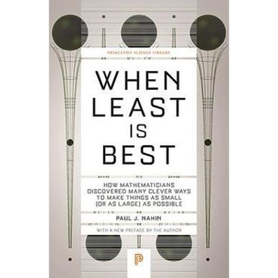 预订When Least Is Best:How Mathematicians Discovered Many Clever Ways to Make Things as Small (or as Large) as Possible