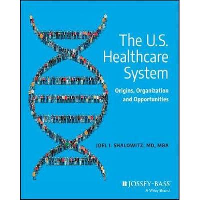 按需印刷The U.S. Healthcare System:Origins, Organization and Opportunities[9780470631522]