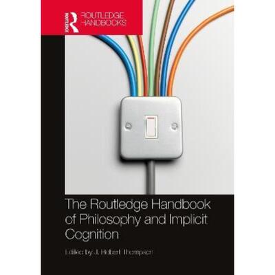 按需印刷不退不换TF The Routledge Handbook of Philosophy and Implicit Cognition[9780367857189]