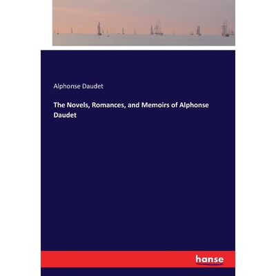 按需印刷不退不换The Novels, Romances, and Memoirs of Alphonse Daudet[9783337037109]