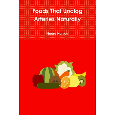 按需印刷不退不换Foods That Unclog Arteries Naturally[9781365869198]