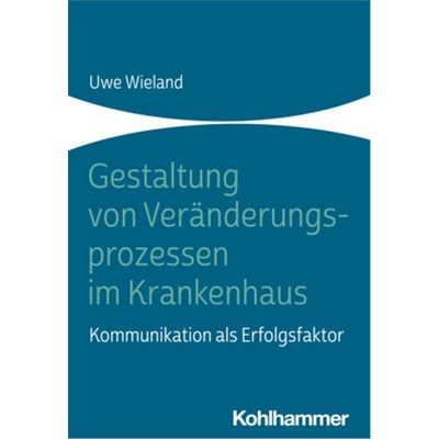 预订【德语】Gestaltung von Veranderungsprozessen im Krankenhaus[9783170399044]