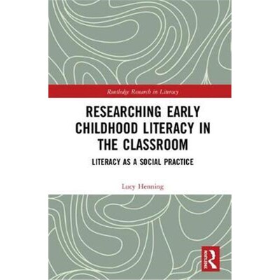 按需印刷不退不换Researching Early Childhood Literacy in the Classroom:Literacy as a Social Practice[9781138597228]