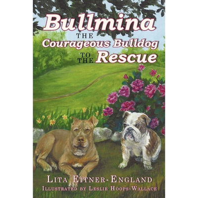 按需印刷Bullmina the Courageous Bulldog to the Rescue[9781449082246]