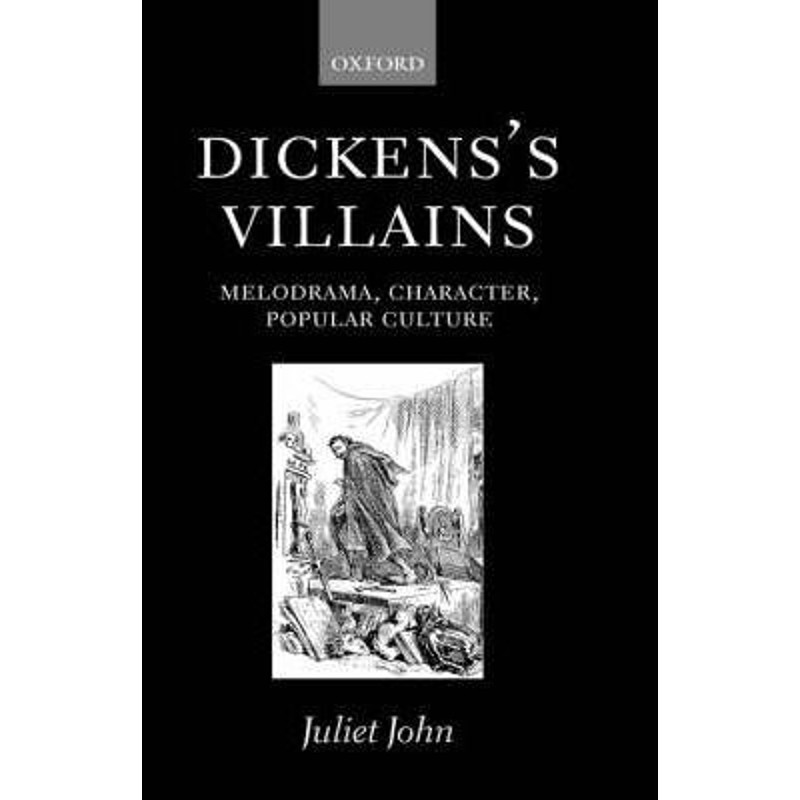 预订Dickens's Villains:Melodrama, Character, Popular Culture_虎窝淘