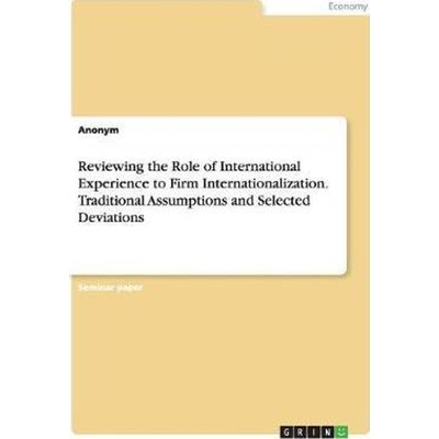 预订不退不换Reviewing the Role of International Experience to Firm Internationalization. Traditional Assumptions