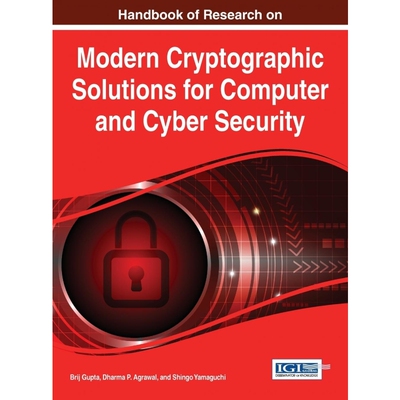 按需印刷不退不换Handbook of Research on Modern Cryptographic Solutions for Computer and Cyber Security[9781522501053]