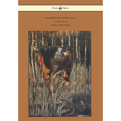 按需印刷不退不换Snowdrop and Other Tales - Illustrated by Arthur Rackham[9781447477372]