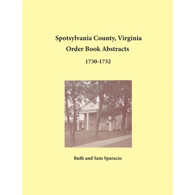 按需印刷Spotsylvania County, Virginia Order Book Abstracts 1730-1732[9781680343120]