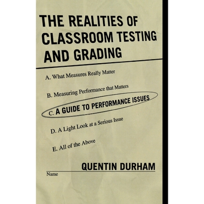 按需印刷The Realities of Classroom Testing and Grading[9781578863891]