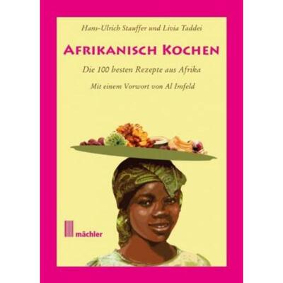预订【德语】 Afrikanisch kochen:Die besten 100 Rezepte aus Afrika. Vorw. v. Al Imfeld