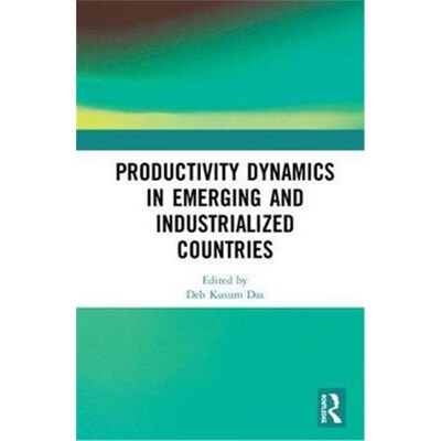 按需印刷Productivity Dynamics in Emerging and Industrialized Countries[9781138745506]