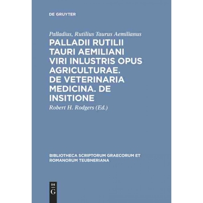 预订DEG Palladii Rutilii Tauri Aemiliani viri inlustris opus agriculturae. De veterinaria medicina. De i
