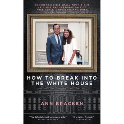 预订不退不换How to Break Into the White House:An irrepressible small-town girl's up-close and personal tale of president