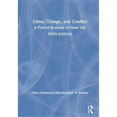 按需印刷不退不换Cities, Change, and Conflict:A Political Economy of Urban Life[9781138604476]