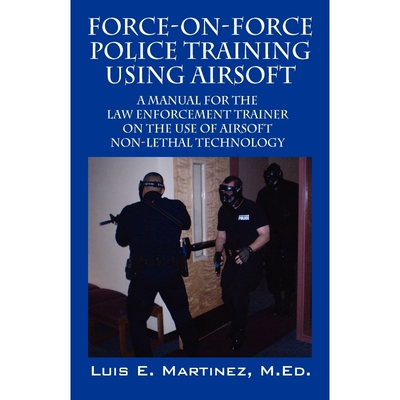 按需印刷不退不换Force-On-Force Police Training Using Airsoft[9781432726843]