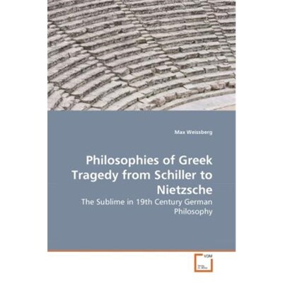 按需印刷不退不换Philosophies of Greek Tragedy from Schiller to Nietzsche[9783639033328]