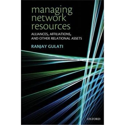 按需印刷Managing Network Resources:Alliances, Affiliations, and Other Relational Assets[9780199299850]