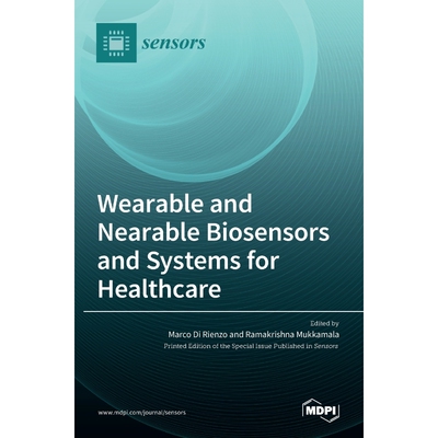 按需印刷Wearable and Nearable Biosensors and Systems for Healthcare[9783036509747]