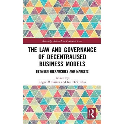 按需印刷不退不换The Law and Governance of Decentralised Business Models:Between Hierarchies and Markets[9780367345877]