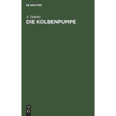 预订【德语】 Die Kolbenpumpe:Ein Lehr- und Handbuch für Studierende und angehende Konstrukteure