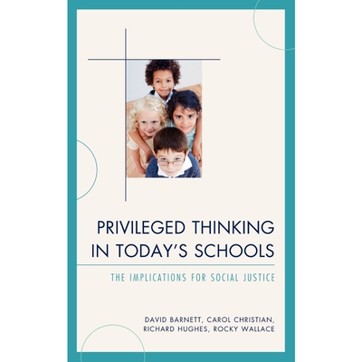 按需印刷不退不换Privileged Thinking in Today's Schools[9781607099697]